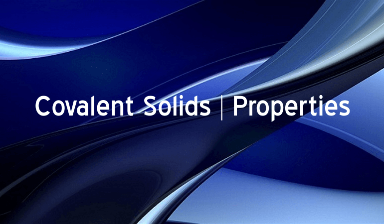 Covalent Solids Definition Chemistry | Properties | | Chemistry Skills Covalent Solids Definition Chemistry | Properties | | Chemistry Skills