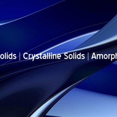 Properties of Crystalline Solids | Chemistry Skills