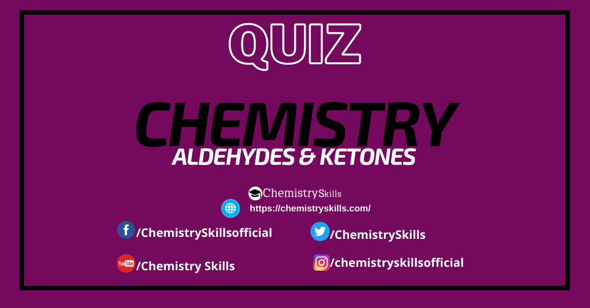 Aldehydes & Ketones Quiz Online | Chemistry Skills