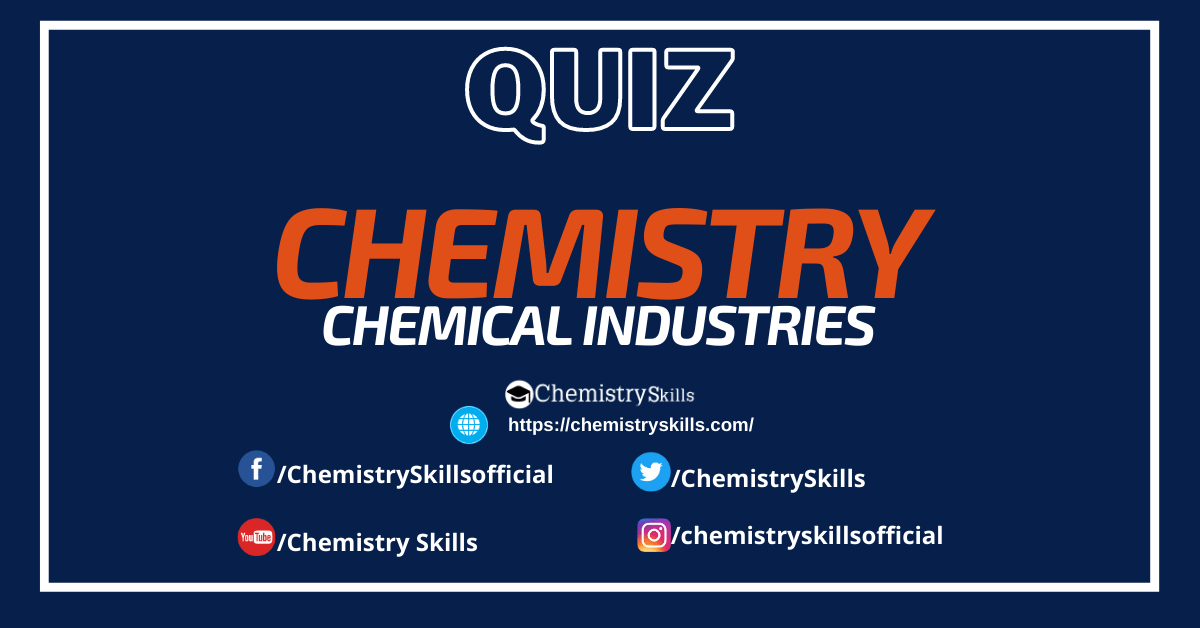 Chemical Industries Quiz Online | Chemistry Skills