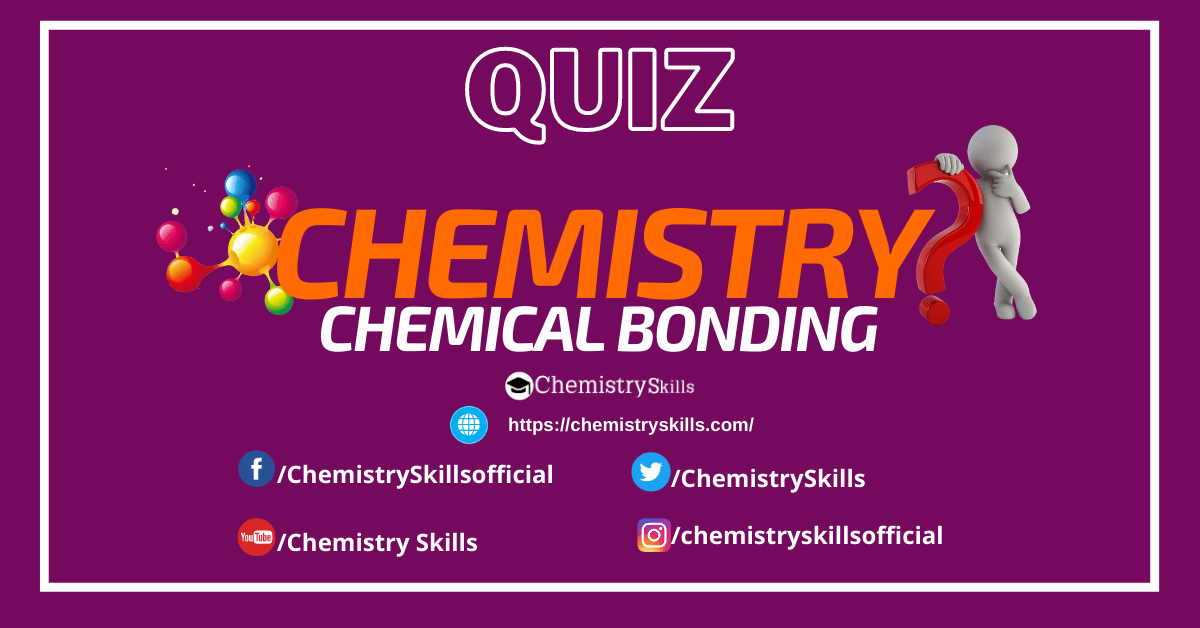 Chemical Bonding Quiz Online | Chemistry Skills