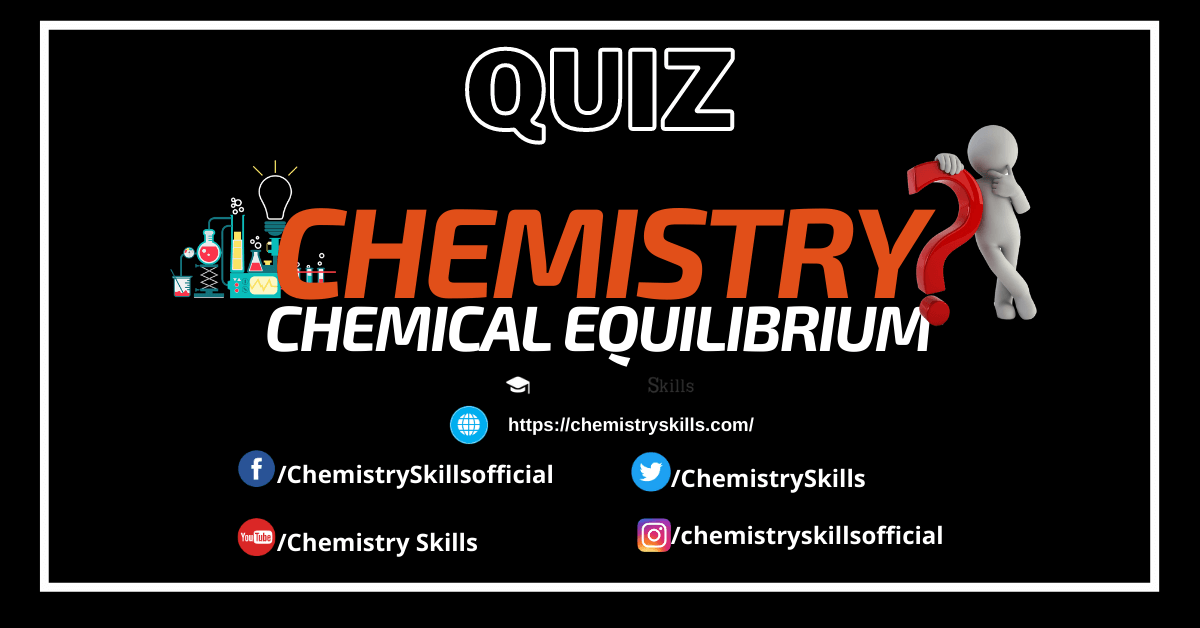 Chemical Equilibrium Quiz Online | Chemistry Skills