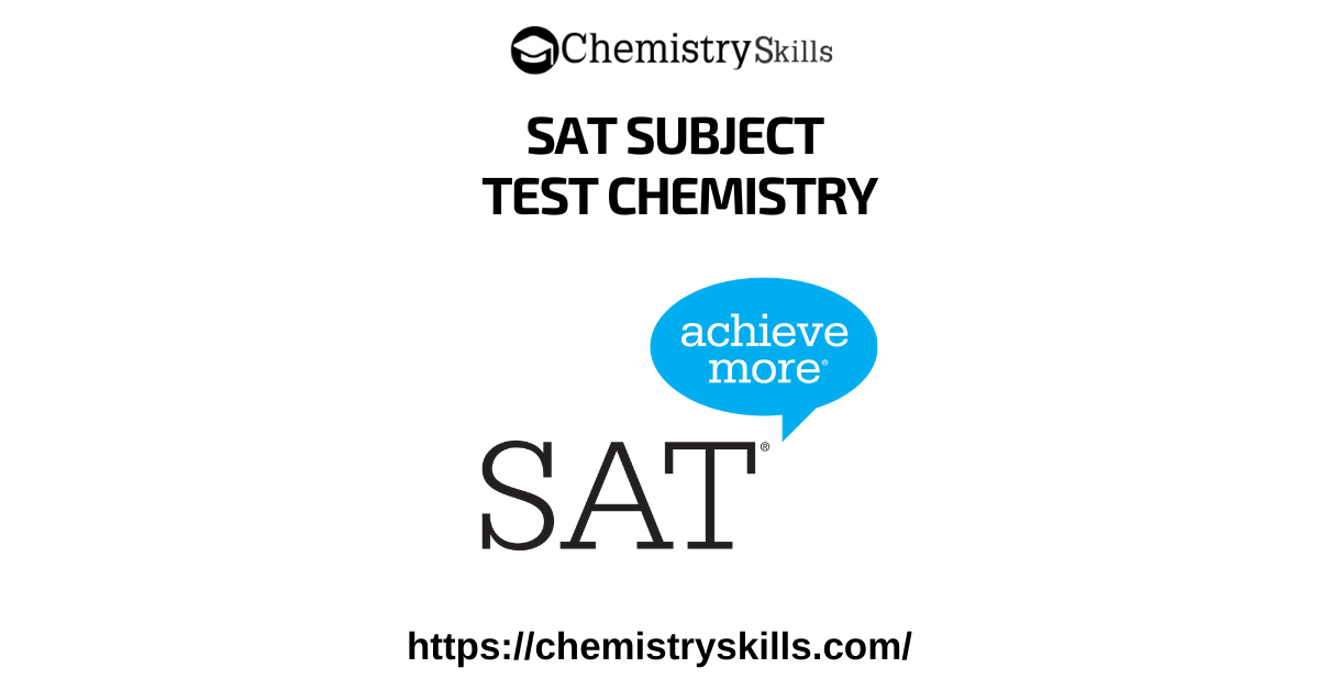 How to Prepare For SAT Subject Test Chemistry? | Chemistry Skills